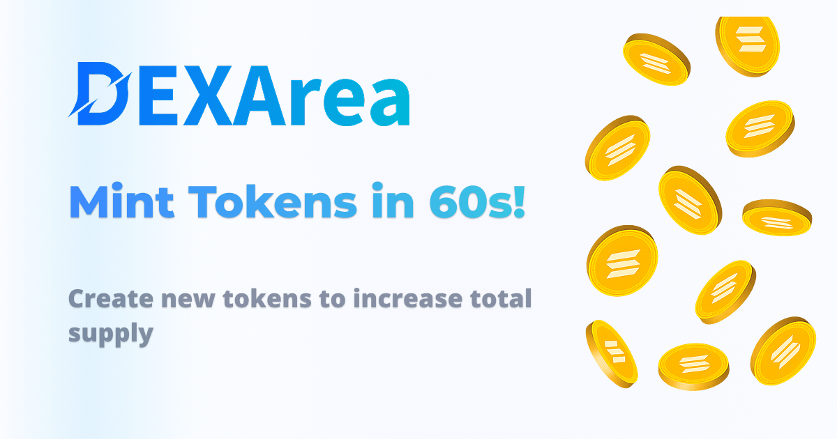 Mint Solana Tokens | Increase SPL & Token-2022 Supply Instantly | DEXArea